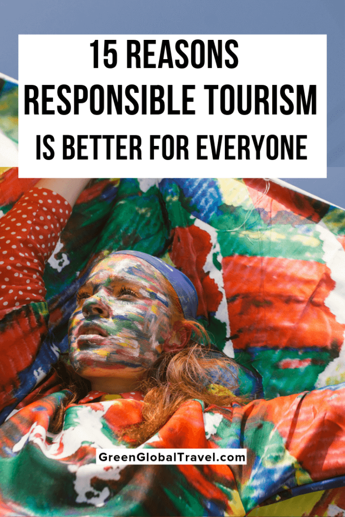 15 Reasons Why Responsible Tourism is Better for Everyone
