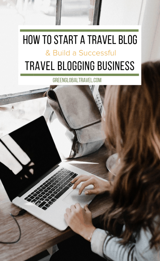 How to Start a Travel Blog & Build a Successful Travel Blogging Business