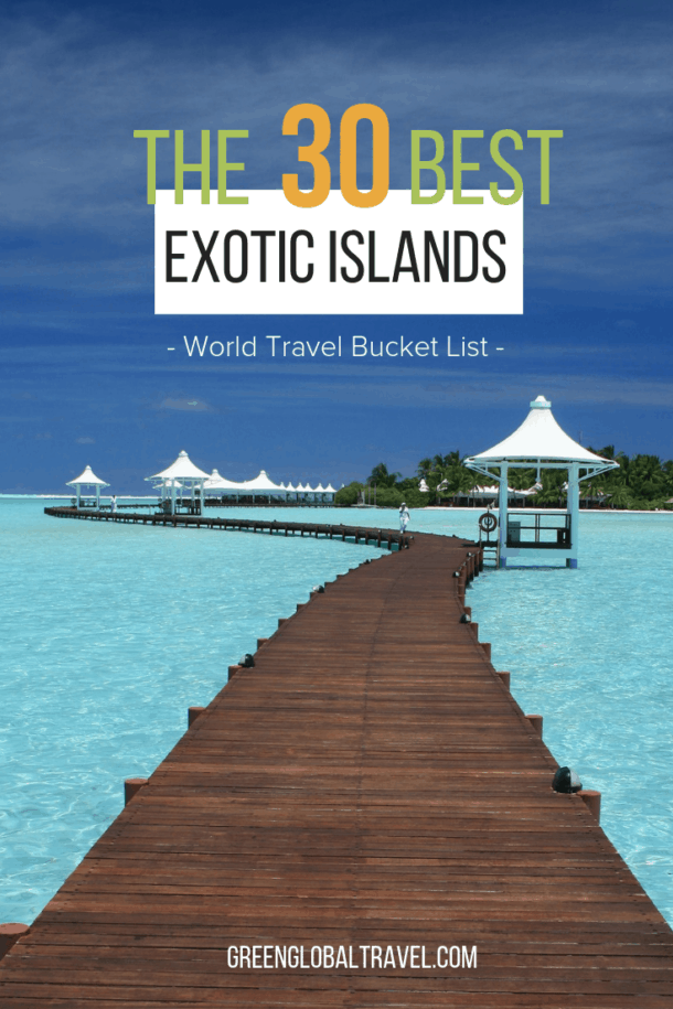 The 30 Best Exotic Islands to Visit (World Travel Bucket List)