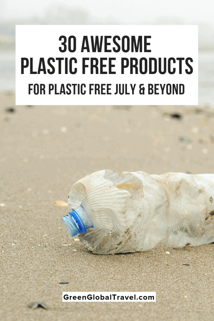 30 Awesome Plastic Free Products (for Plastic Free July & Beyond)