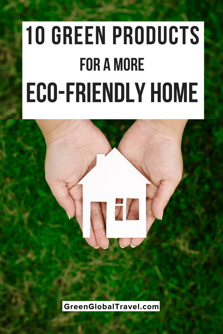 10 Green Products for a More Eco-Friendly Home - Green Global Travel
