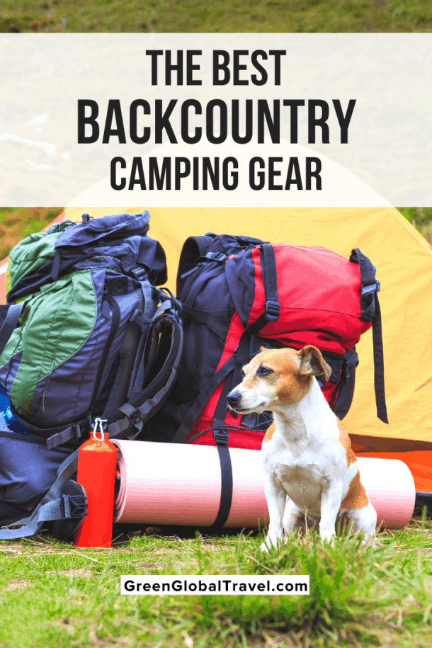 The Best Backcountry Camping Gear - Green Global Travel