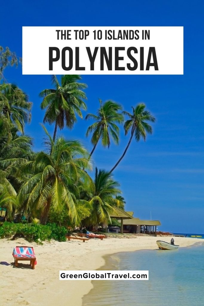 The Top 10 Polynesian Islands to Visit in the Polynesian Triangle